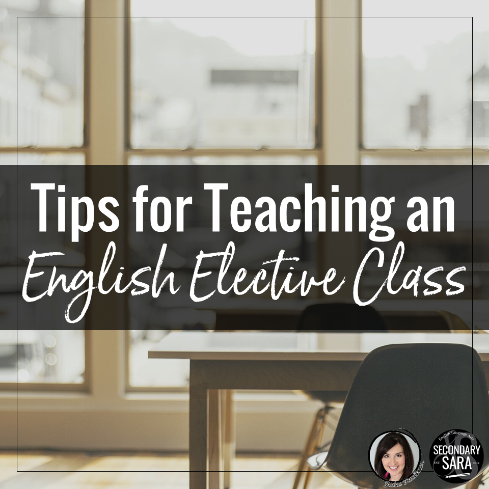 Tips for Teaching an English Elective Class | SECONDARY SARA