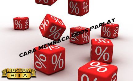 Cara Membaca Odds Parlay