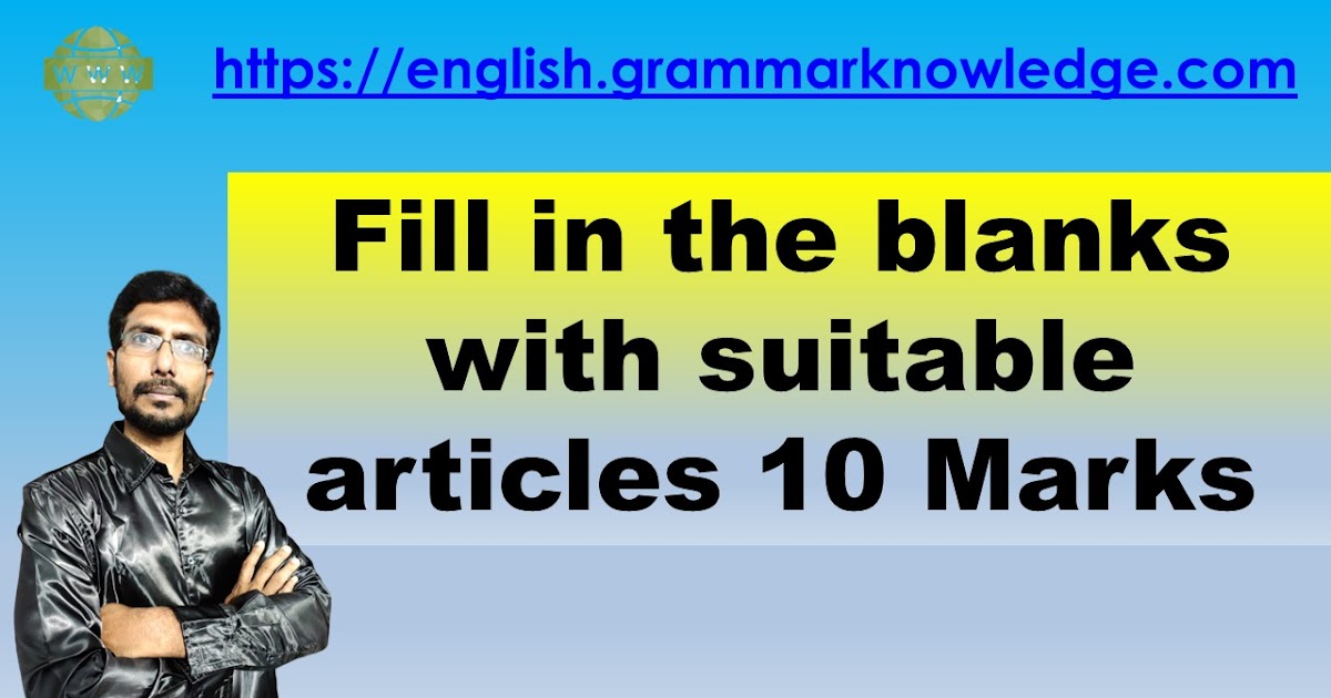 Fill in the blanks with suitable articles 10 Marks - Ncert English Summaries, CCE English ...