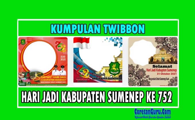 Kumpulan Twibbon Hari Jadi Kabupaten Sumenep ke 752 - Coretan Guru Kumpulan Twibbon Hari Jadi Kabupaten Sumenep ke 752 - Coretan Guru