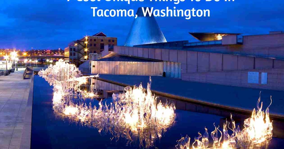 7 Cool Unique Things To Do In Tacoma Washington World Informs 7-cool-unique-things-to-do-in-tacoma-washington-world-informs