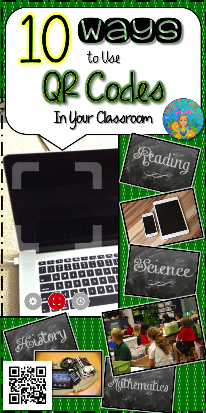 Carol's Teaching Garden: Ten Ways to Use QR Codes in Your Classroom!