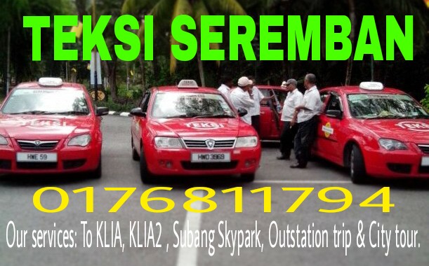 Teksi Seremban ke KLIA, KLIA2 & Subang Skypark Terminal