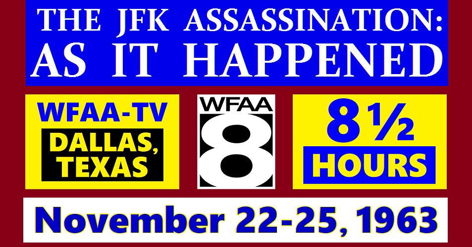 DVP's JFK ARCHIVES: JFK'S ASSASSINATION: WFAA-TV (DALLAS, TEXAS)