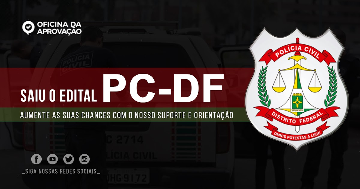 Concurso PCDF: SAIU edital com 1.800 vagas! ~ Oficina da Aprovação