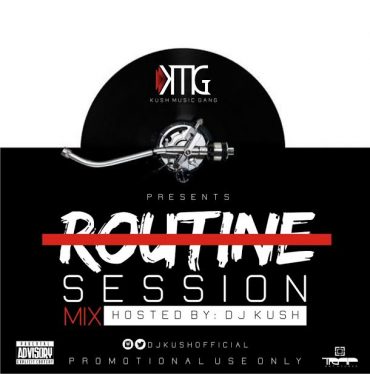 DJ Kush – Routine Session Mix