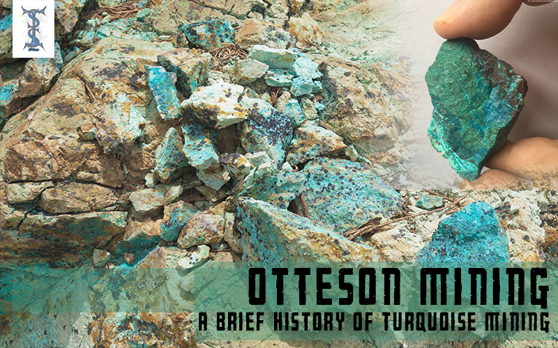 Otteson Mining - A Brief History of Turquoise Mining