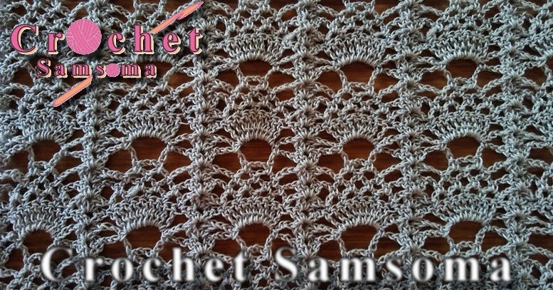 طريقة كروشيه غرزة الأناناس « CROCHET SAMSOMA DIY