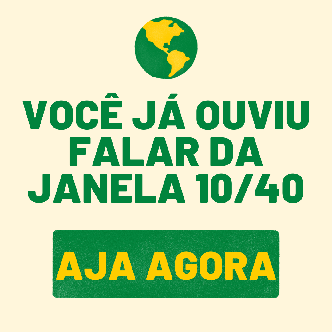 Janela 10/40 você sabe o que é?