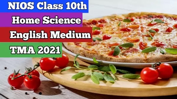 NIOS Class 10th Home Science English Medium Solve Assignment TMA 2021 nios-class-10th-home-science-english-medium-solve-assignment-tma-2021