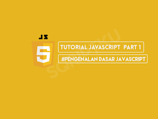 Tutorial JavaScript Untuk Pemula : Pengenalan Dasar JavaScript