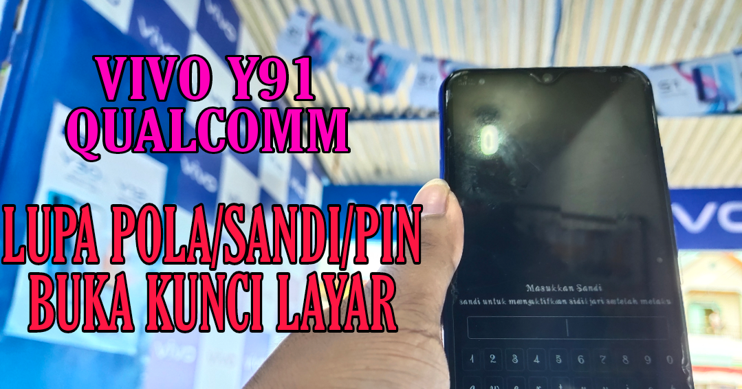 DAENG BUNGSU: VIVO Y91 QUALCOMM LUPA POLA/SANDI/PIN BUKA KUNCI LAYAR-SUPPORT,Y93/Y95/V11