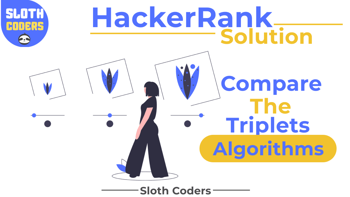 Compare the Triplets - Hacker Rank Solution - Sloth Coders