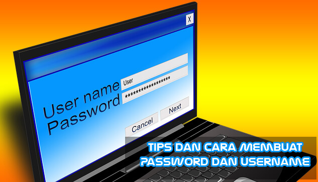 Tips dan Cara Membuat Password dan Username yang Baik dan Benar - Susah ...