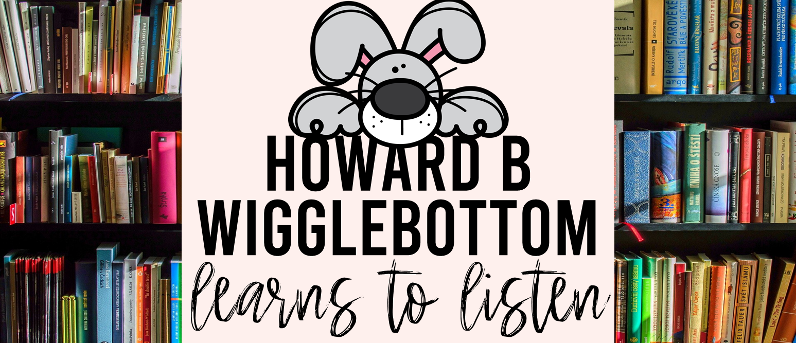 Howard B Wigglebottom Learns to Listen | Book Activities, Class Book ...