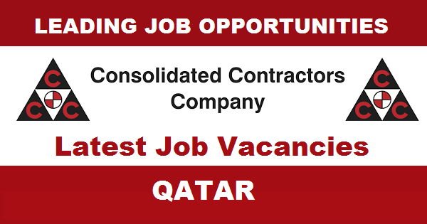CONSOLIDATED CONTRACTORS COMPANY JOB VACANCIES | QATAR