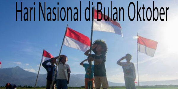 Hari Bersejarah di bulan Oktober dan di peringati sebagai hari nasional ...