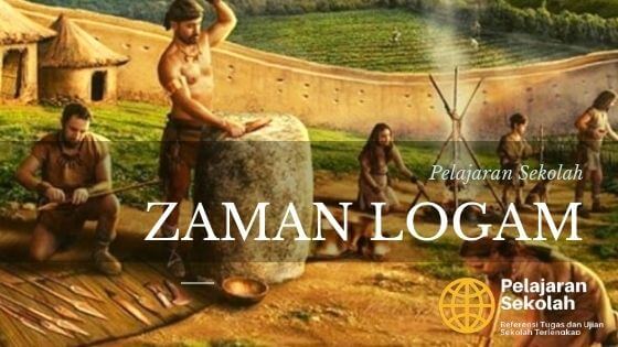 Pembagian Zaman Logam Di Indonesia & Hasil Budaya - Pelajaran Sekolah