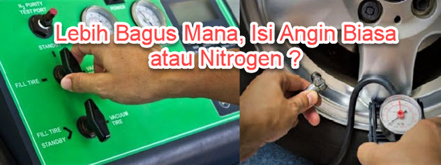Lebih Bagus Mana, Isi Angin Biasa atau Nitrogen ? - idokeren.com