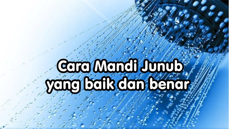 Tata Cara Mandi Junub Yang Baik Dan Benar