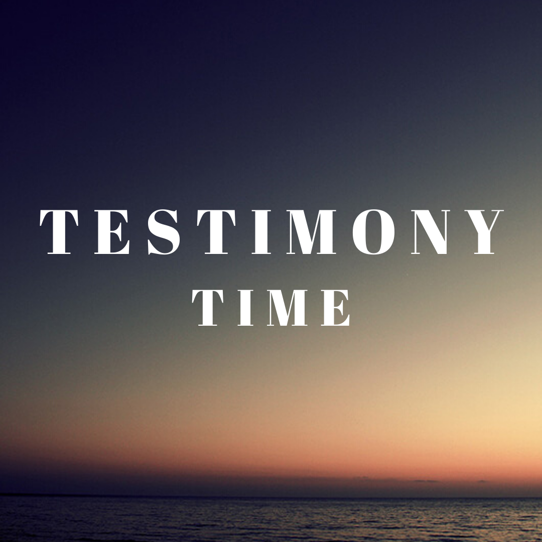 TESTIMONY TIME