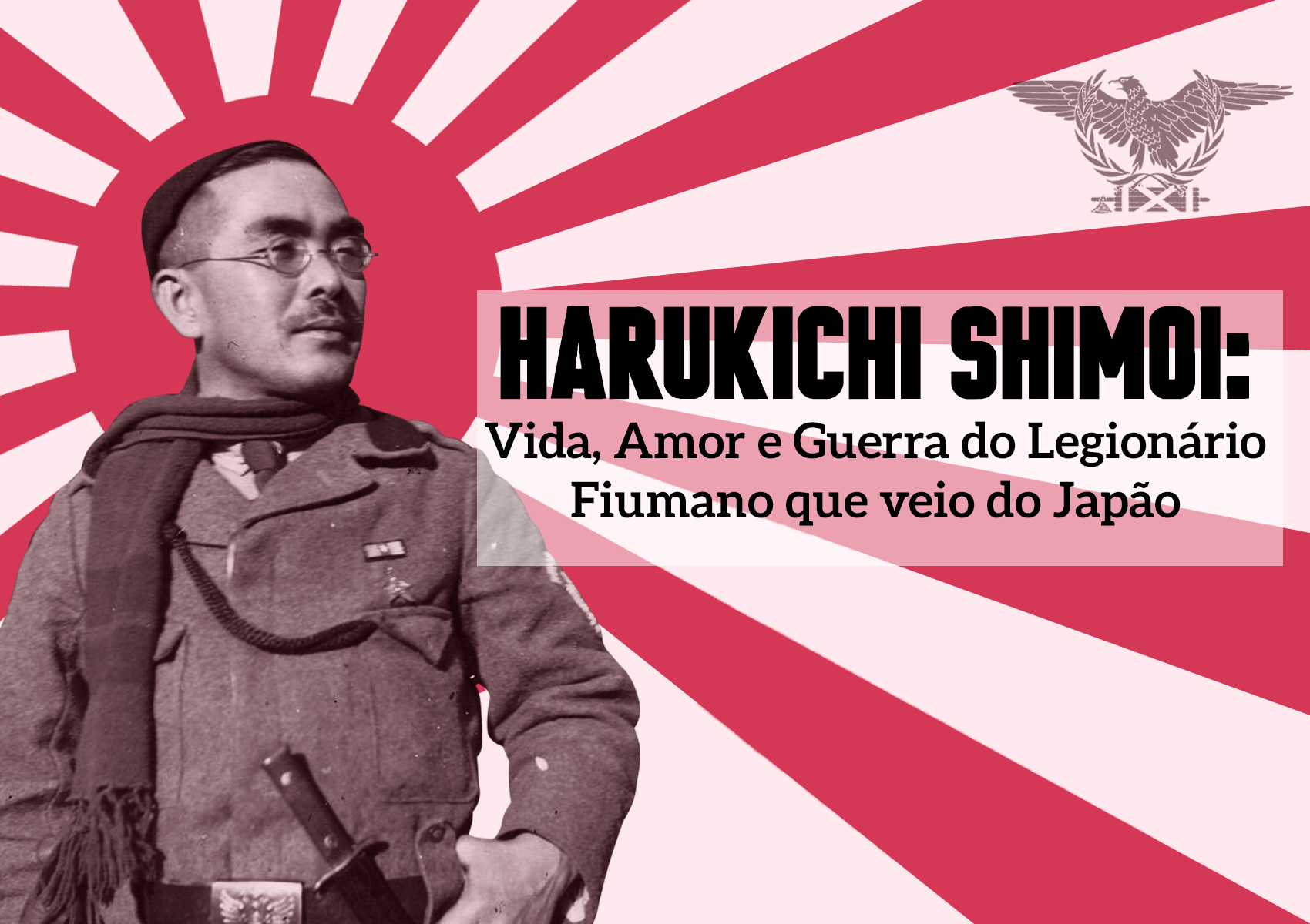 LEGIO VICTRIX: Libero Baluardo – Harukichi Shimoi: Vida, Amor e Guerra ...