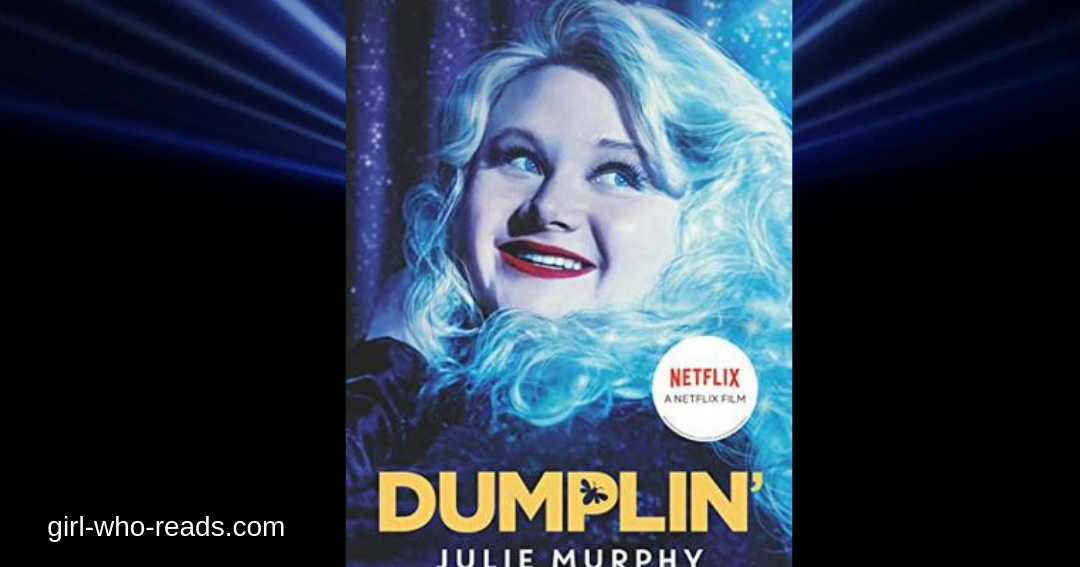 Dumplin’ Movie Tie-in Edition by Julie Murphy ~ a Review | Girl Who Reads