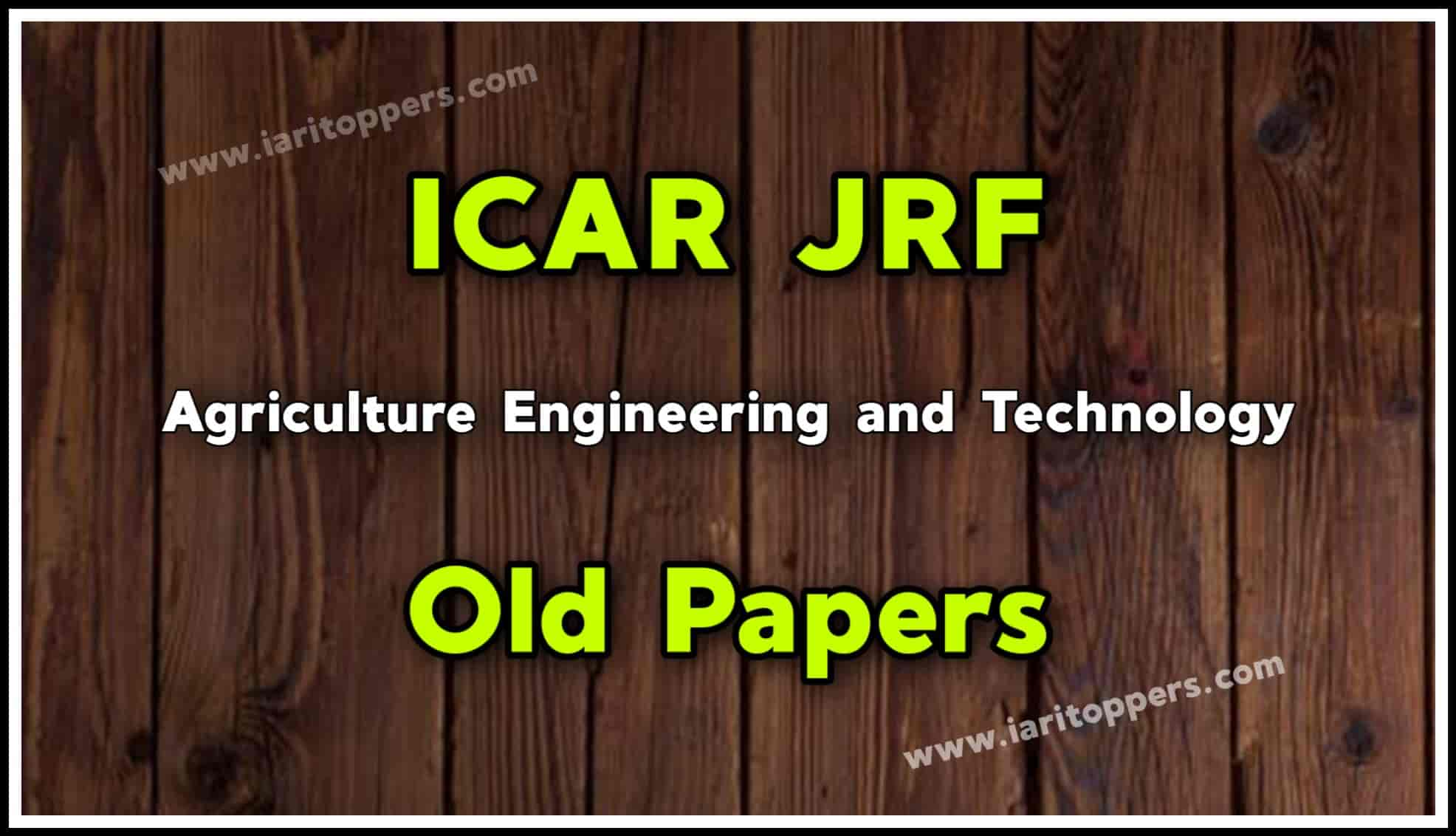 ICAR JRF Agricultural Engineering And Technology Old Papers PDF