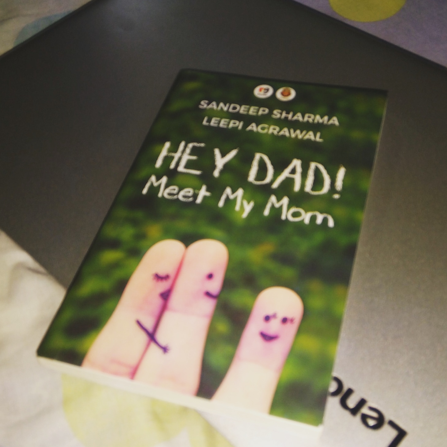 Book Review : Hey Dad Meet My Mom - By Sandeep Sharma & Leepi Agrawal