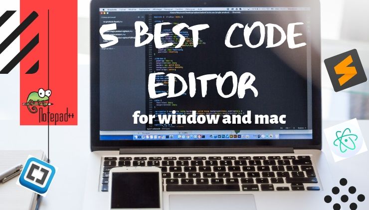 5 Best code editor for Windows and Mac| open source editor