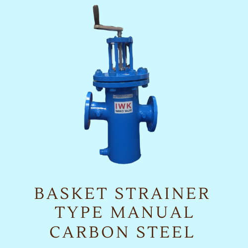 Manual Basket Strainer - BB STEEL INTERNATIONNAL