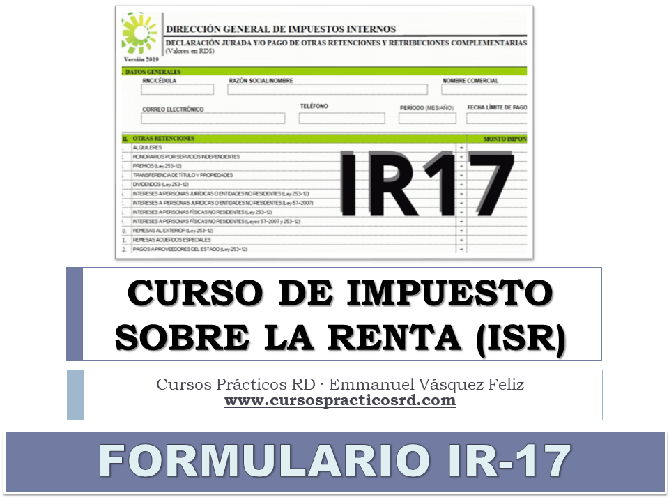🥇FORMULARIO IR-17 [Curso de Impuesto Sobre la Renta] - Cursos Prácticos RD