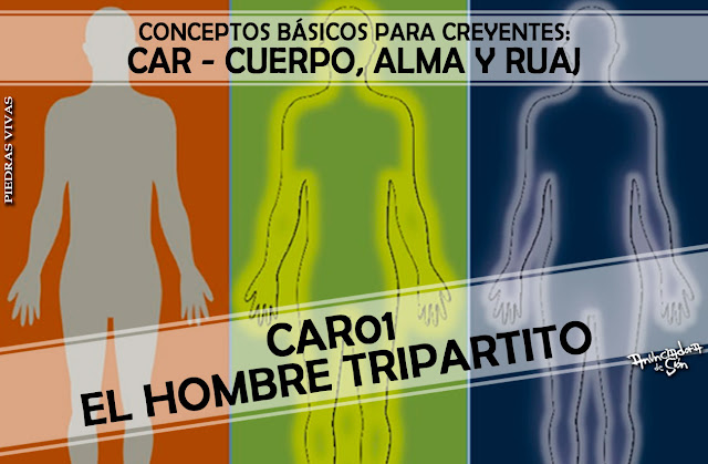 PIEDRAS VIVAS: CAR01 - El Hombre Tripartito
