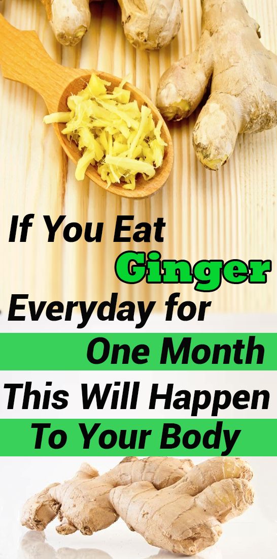 If You Eat Ginger Everyday For One Month This Will Happen To Your Body
