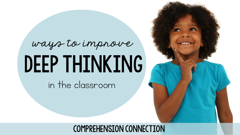 5 Ways To Improve Deep Thinking In The Classroom
