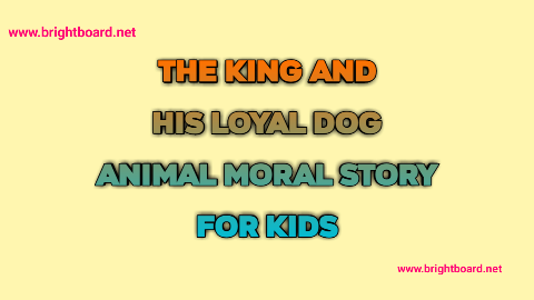 Animal Moral Story For Children In English - The King And His Loyal Dog ...