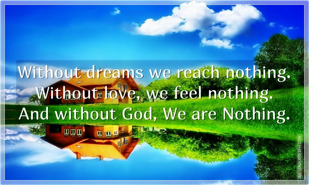 Without Dreams We Reach Nothing - SILVER QUOTES