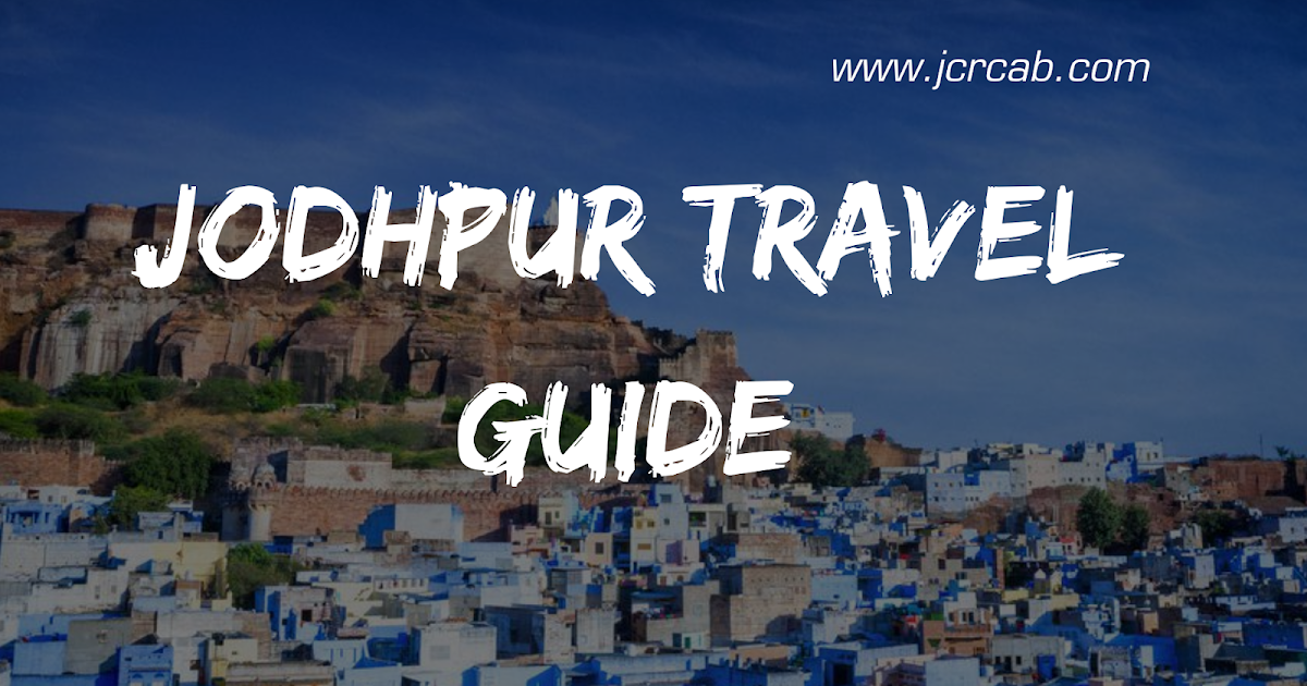 Jodhpur Travel Guide | Places to visit in Jodhpur