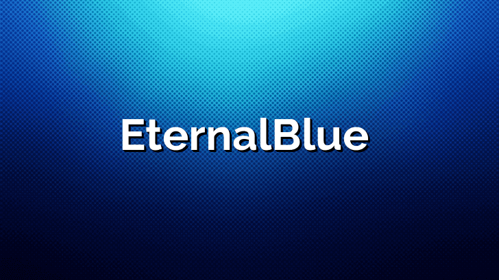 What is EternalBlue ? How Does it Used to Hack Millions of Computers?