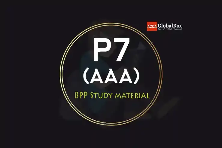P7 - 2021 | Advanced Audit and Assurance (AAA) | BPP - Text & Kit