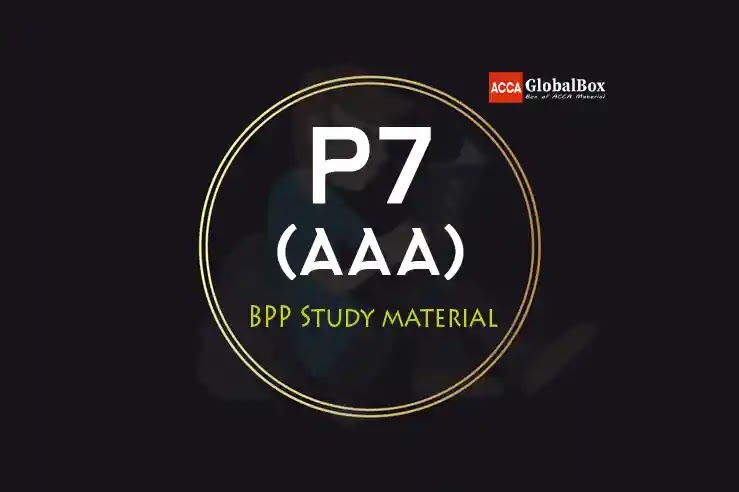 P7 - 2021 | Advanced Audit and Assurance (AAA) | BPP - Text & Kit