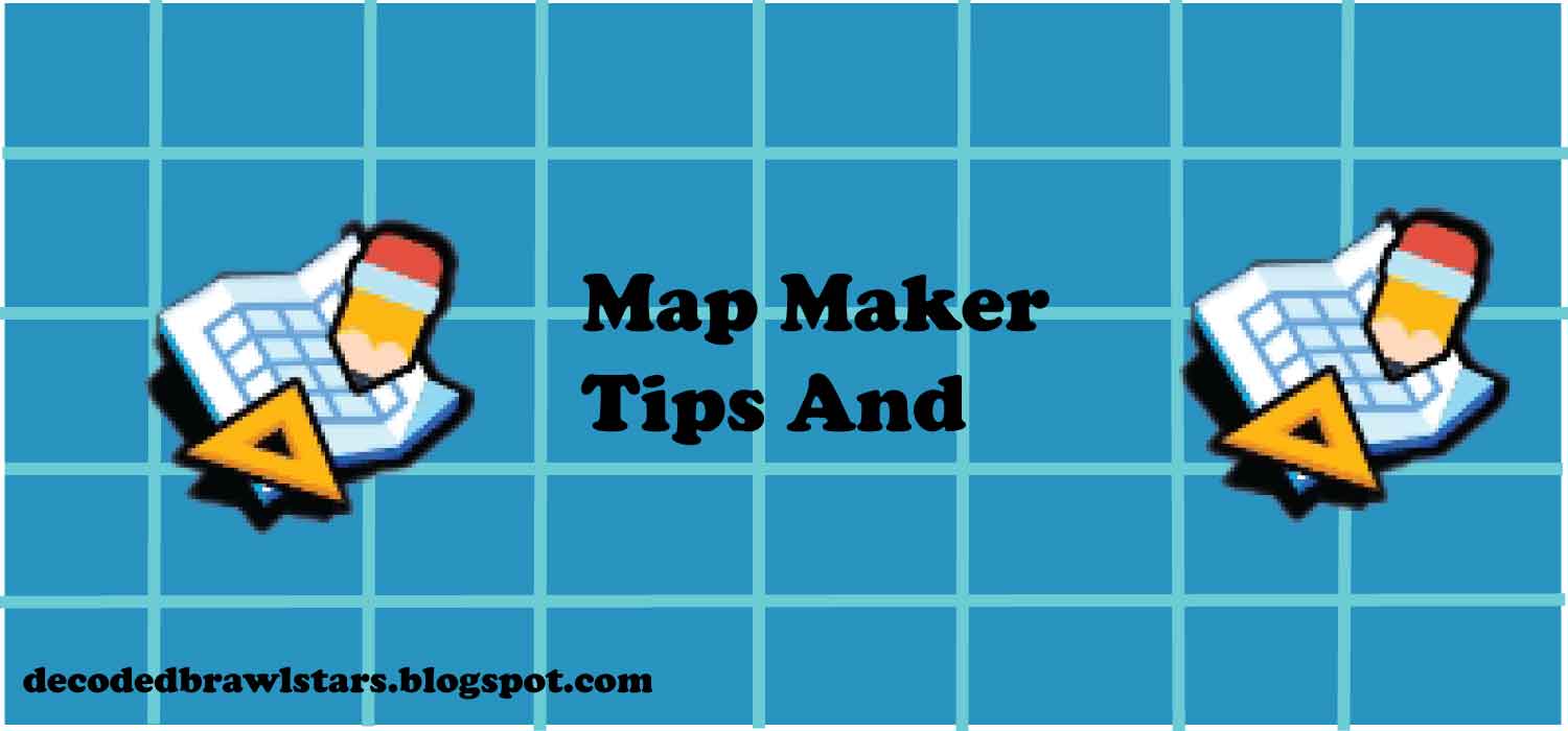 Tips and Trick for Making a most Amazing Maps -in Brawl Stars