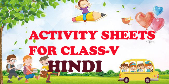 ACTIVITY SHEETS CLASS V HINDI activity-sheets-class-v-hindi