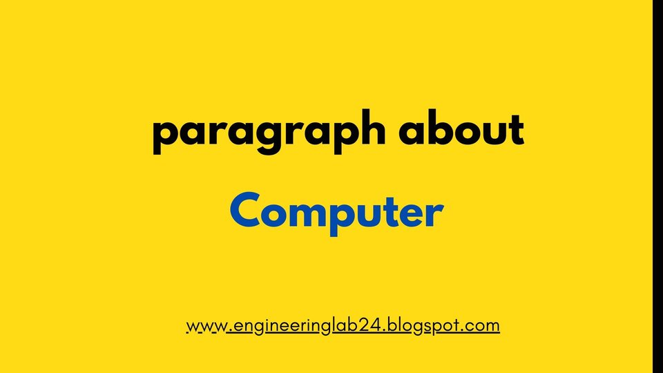 Write a paragraph about “Computer” ~ Engineering LAB24