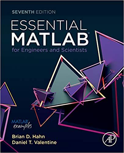 Essential MATLAB for Engineers and Scientists Sixth Edition Brian H. Hahn Daniel T. Valentine ...