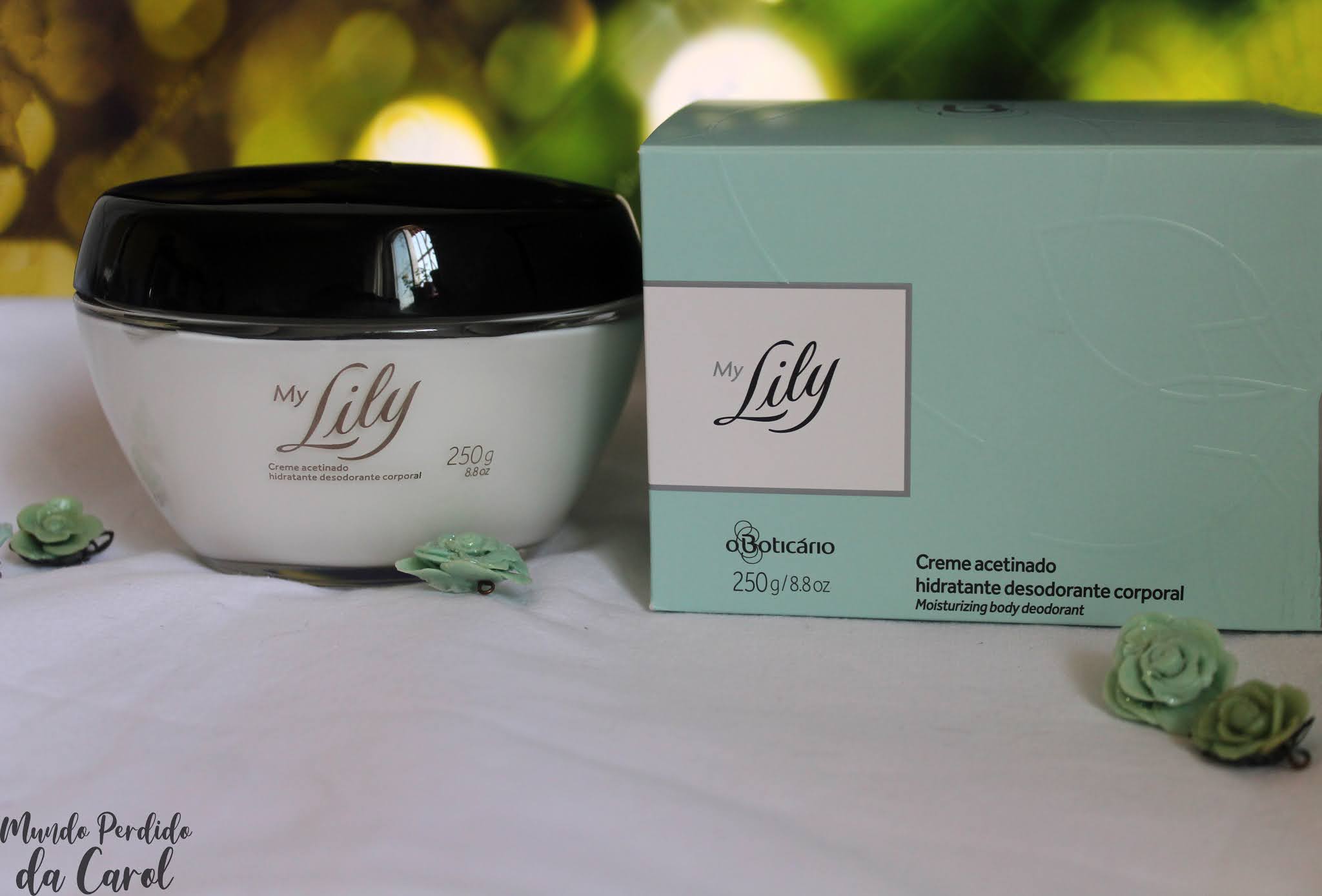 Mundo Perdido da Carol: Resenha: Cremes Acetinados My Lily e Lily ...