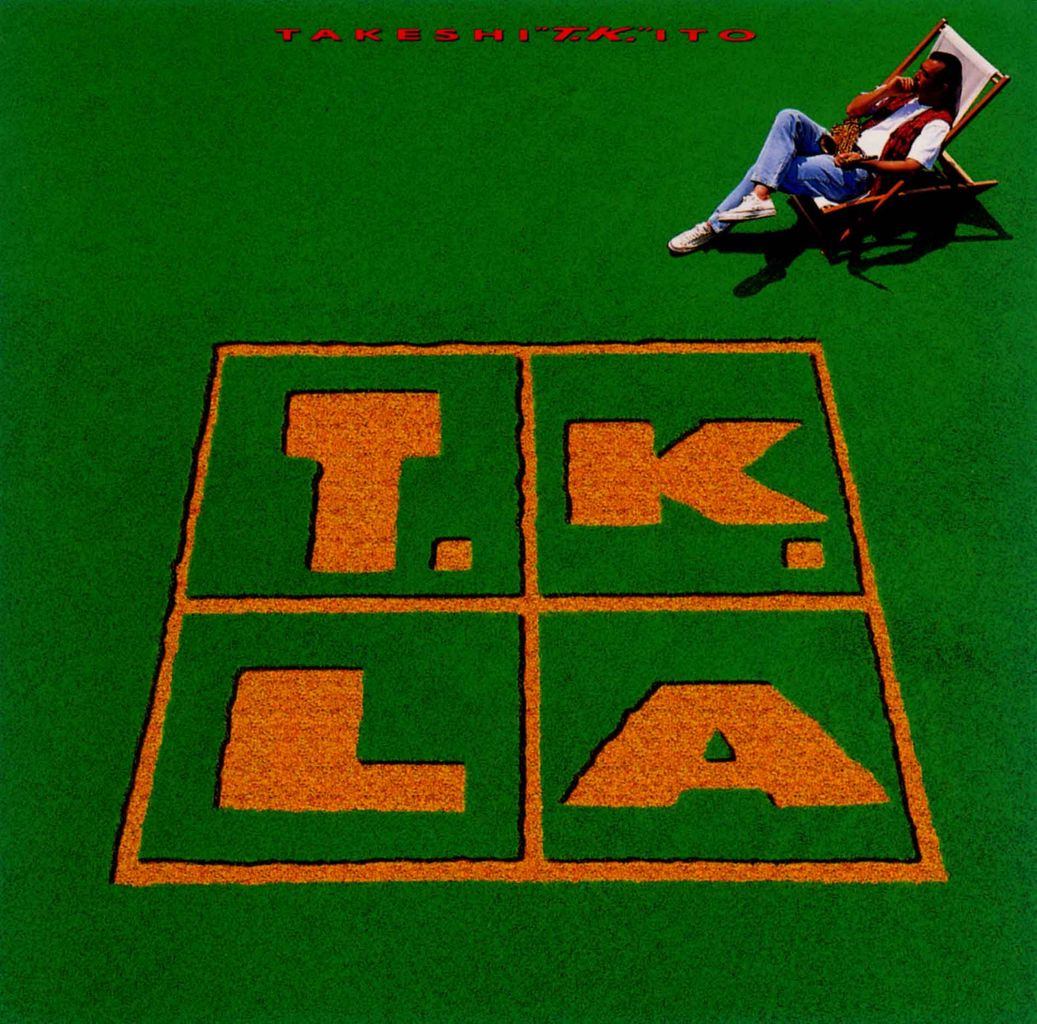 T-Square/Casiopea Discography: Takeshi "T.K." Ito - T.K. LA [1993]