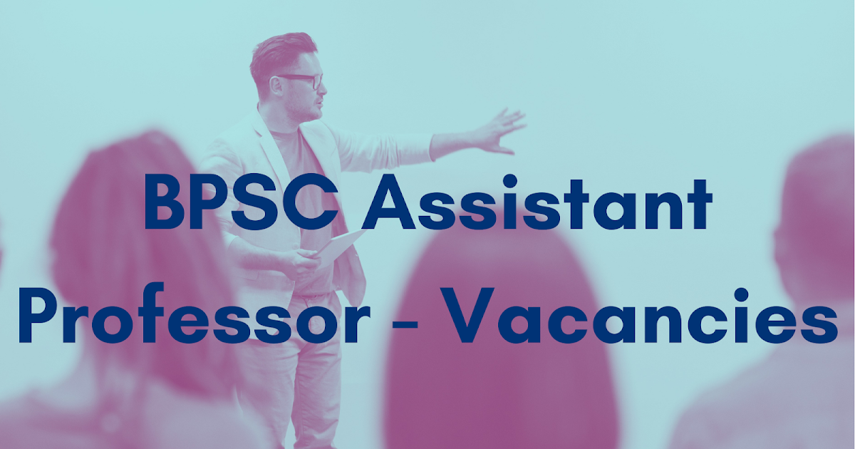 287 Vacancies for Assistant Professor – Eligibility and selection process