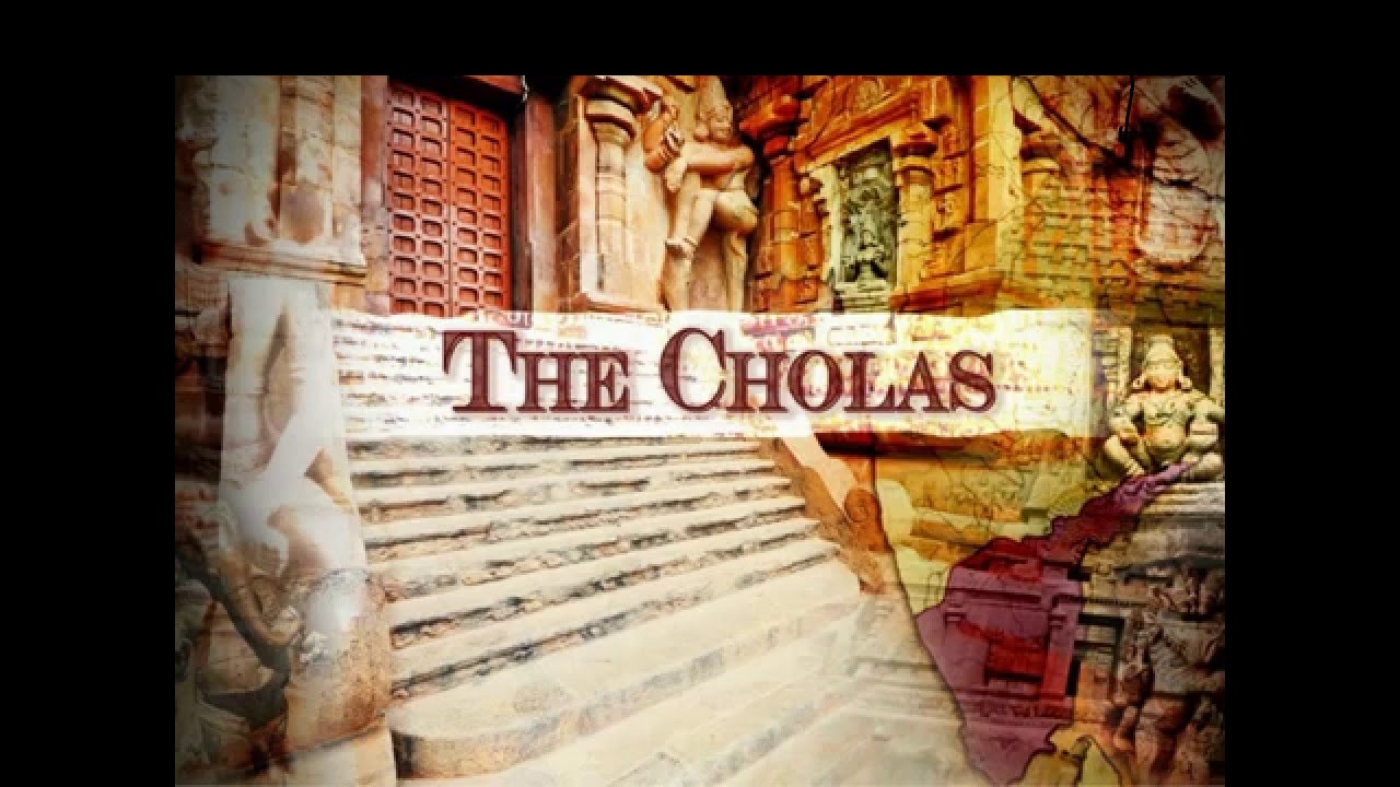 Cholas Dynasty (THE GOLDEN PERIOD OF SOUTH INDIA)