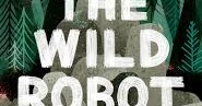 Read Aloud ~ Share the Journey: The Wild Robot by Peter Brown